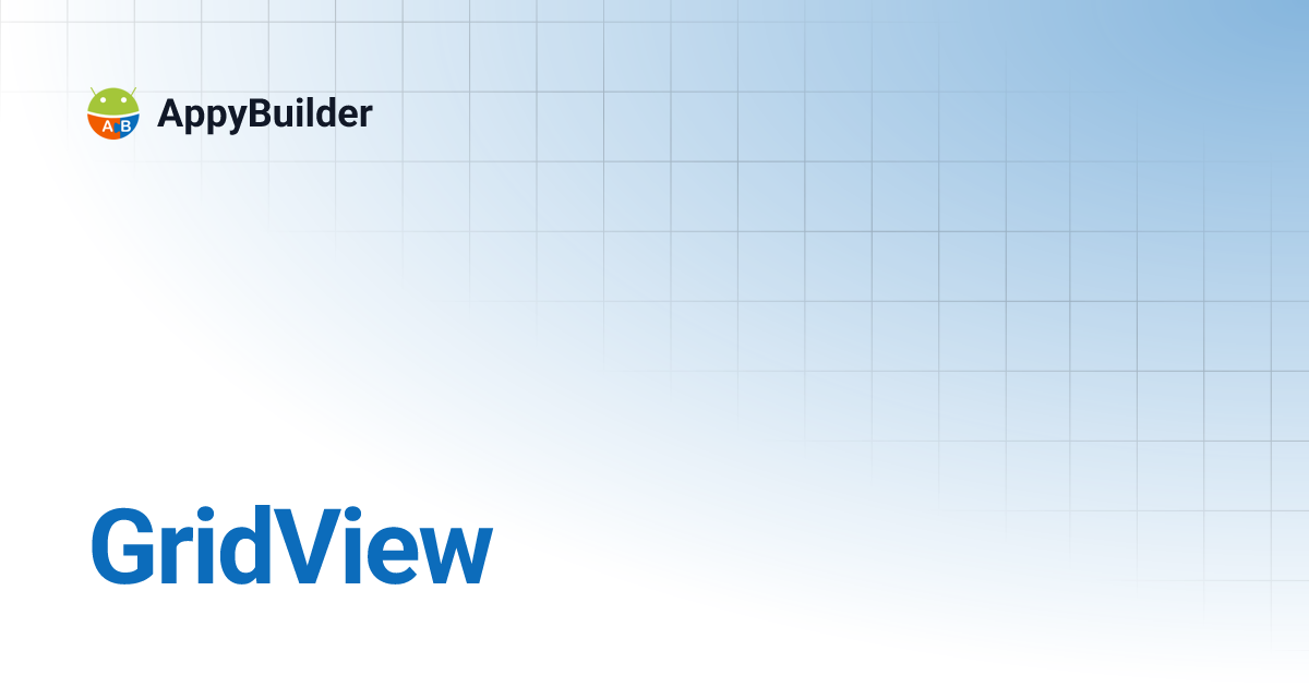 GridView | AppyBuilder