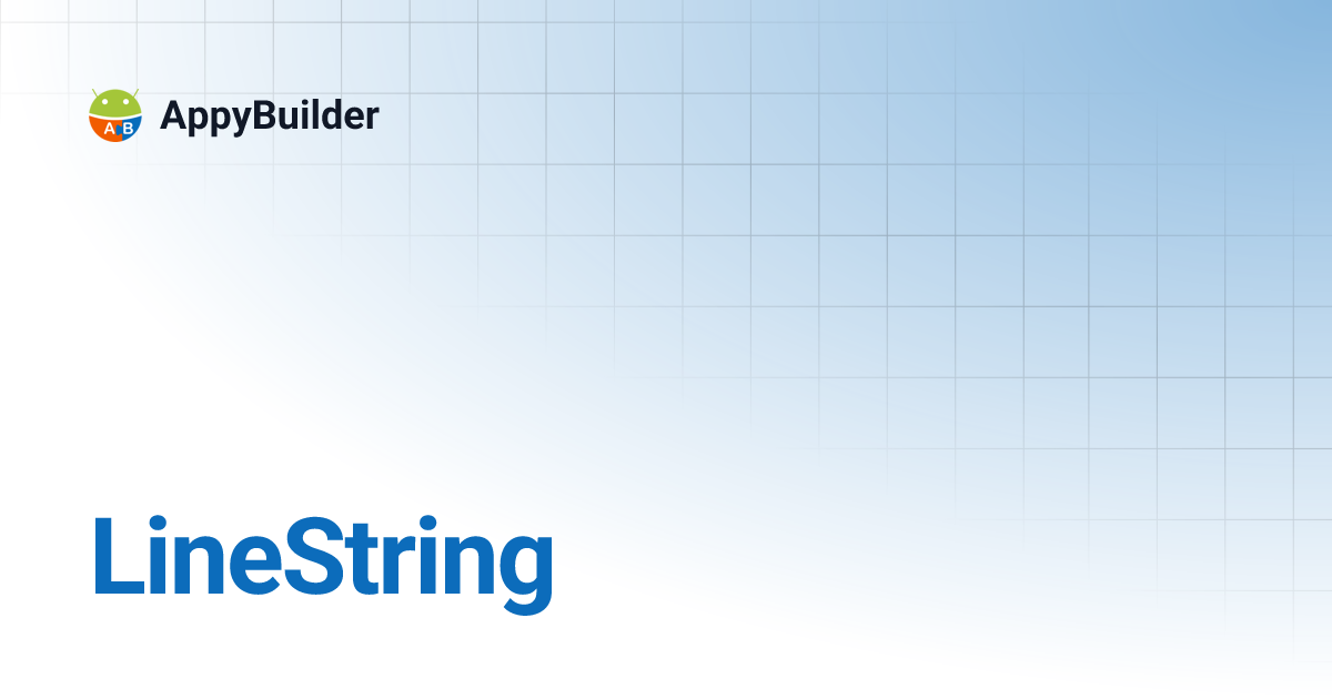 LineString | AppyBuilder