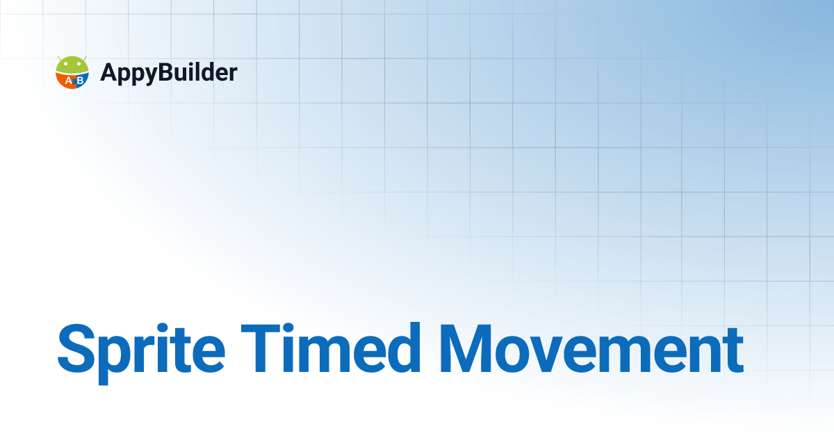 Sprite Timed Movement | AppyBuilder